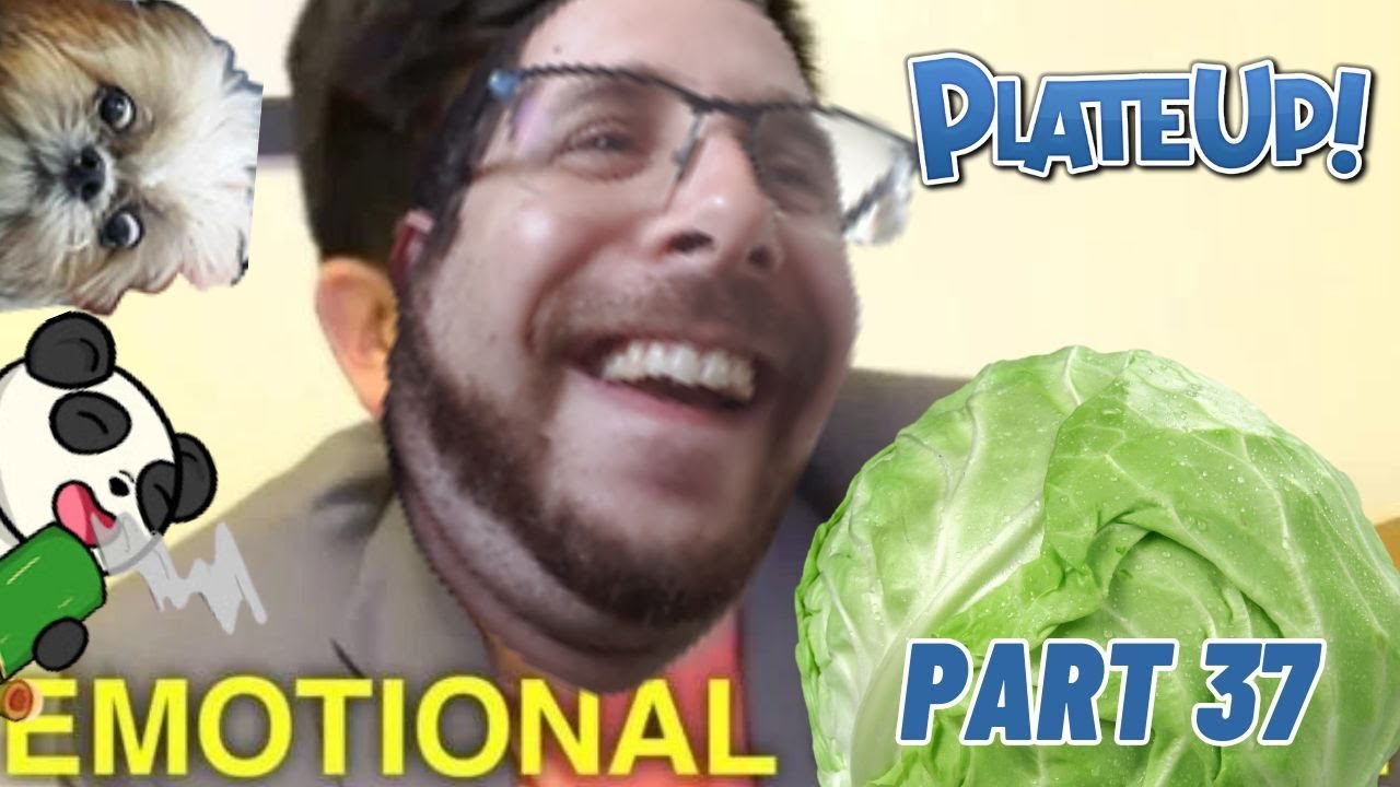 EMOTIONAL CABBAGE! - PlateUp! part 37 - YouTube