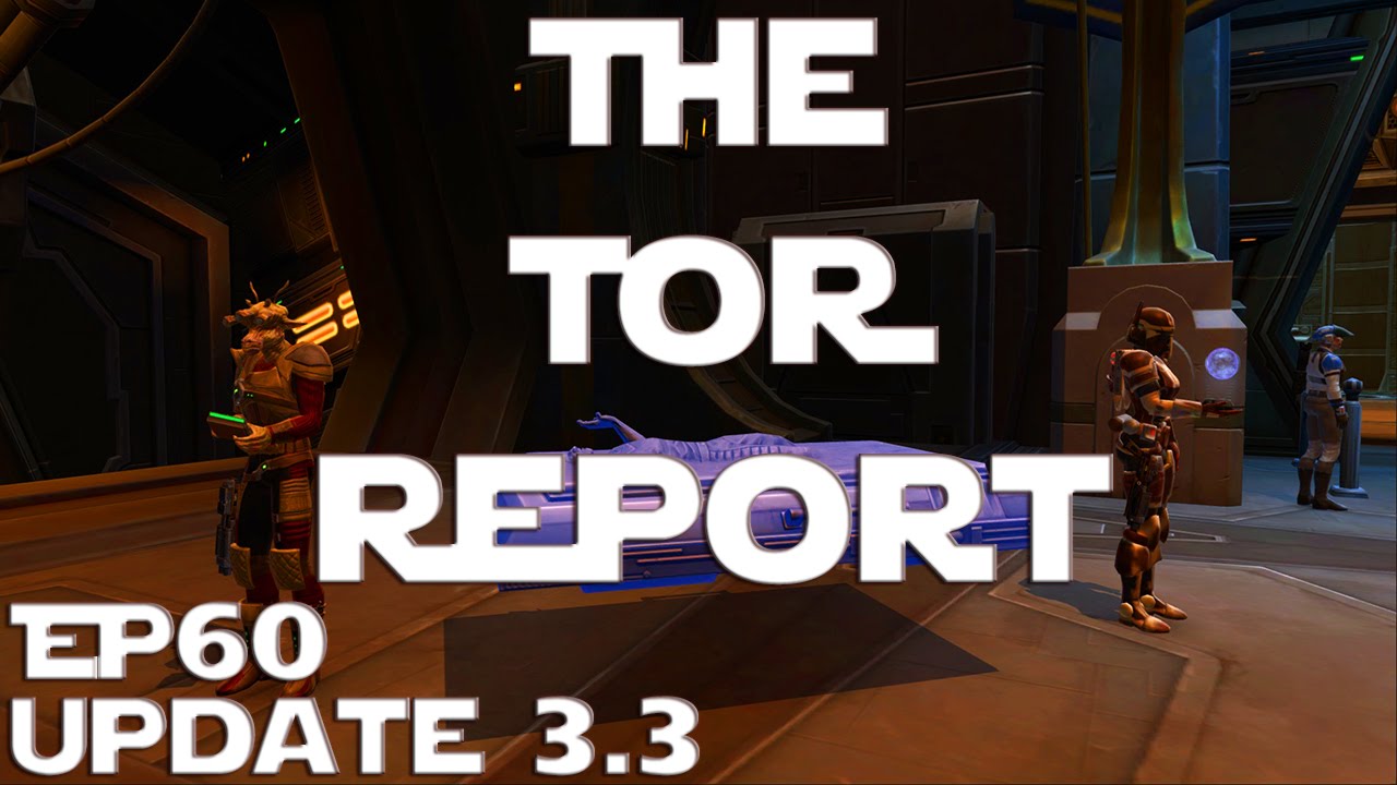 SWTOR - The TOR Report - EP60 Update 4.0 Preview - YouTube