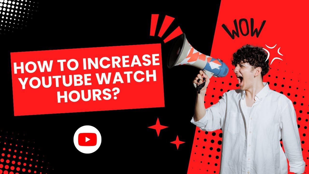 How to Increase YouTube Watch Hours? - YouTube