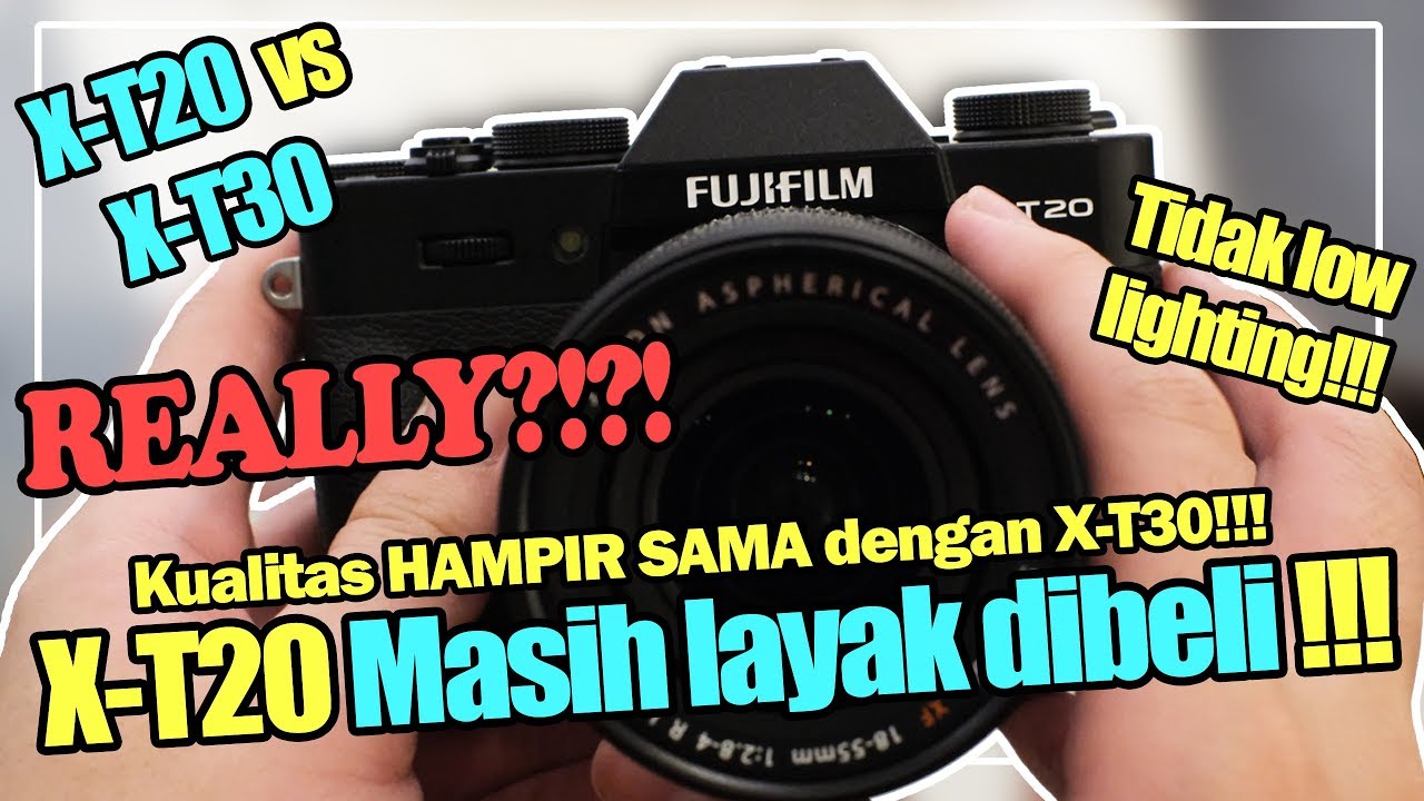 PERBANDINGAN FUJIFILM XT20 VS XT100 VS XT30!!! - YouTube