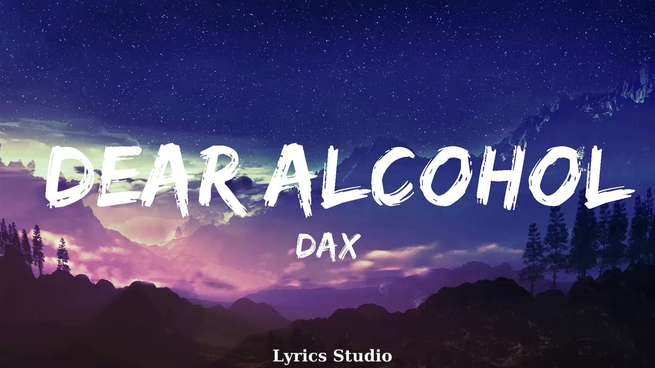 Dax - Dear Alcohol (Lyrics) || Music Braylee - YouTube