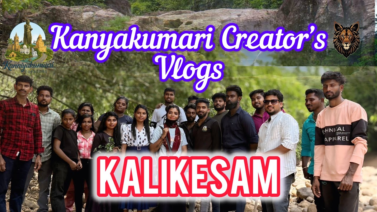 Kalikesam Vlog with Kanyakumari Creators | An Unexpected Twist! - YouTube