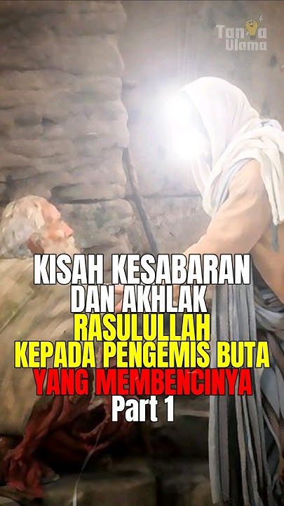 Kisah Kesabaran Dan Akhlak Rasulullah Kepada Yang Membencinya Part 1 #feedshorts - YouTube