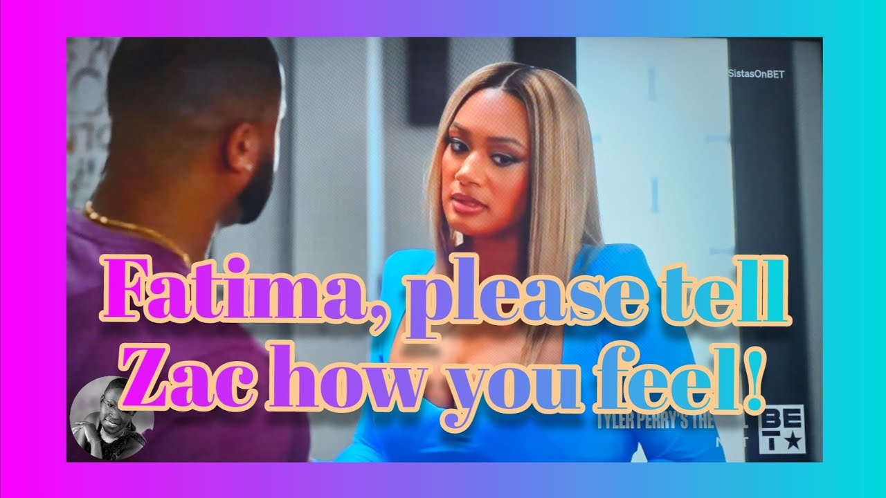 Tyler Perry's SISTAS / WILL FATIMA TELL ZACHARY THE TRUTH ABOUT ZAC JR ...
