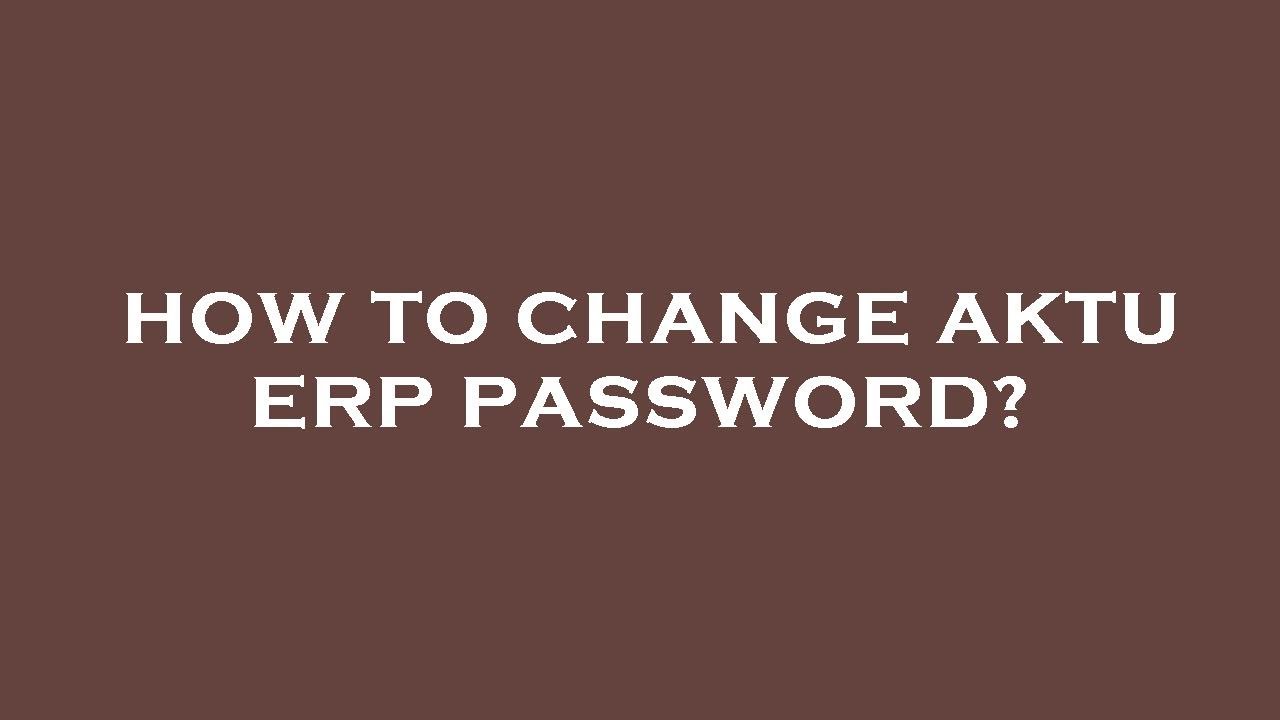 How to change aktu erp password? - YouTube