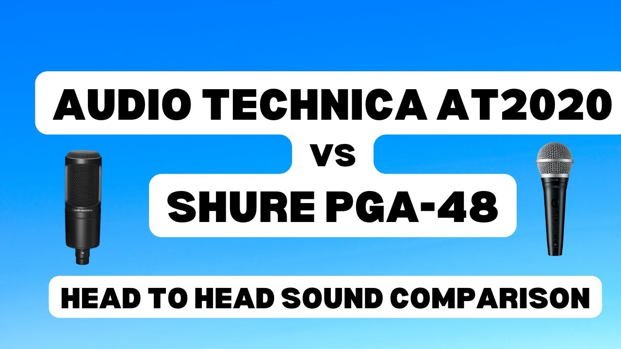 Audio Technica AT2020 vs. Shure PGA-48 (Sound Sample Comparison) - YouTube