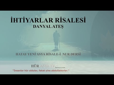 İHTİYARLAR RİSALESİ / DANYAL ATEŞ | HATAY YENİ ASYA RİSALE-İ  NUR DERSİ | Hür Asya Canlı Yayınᴴᴰ