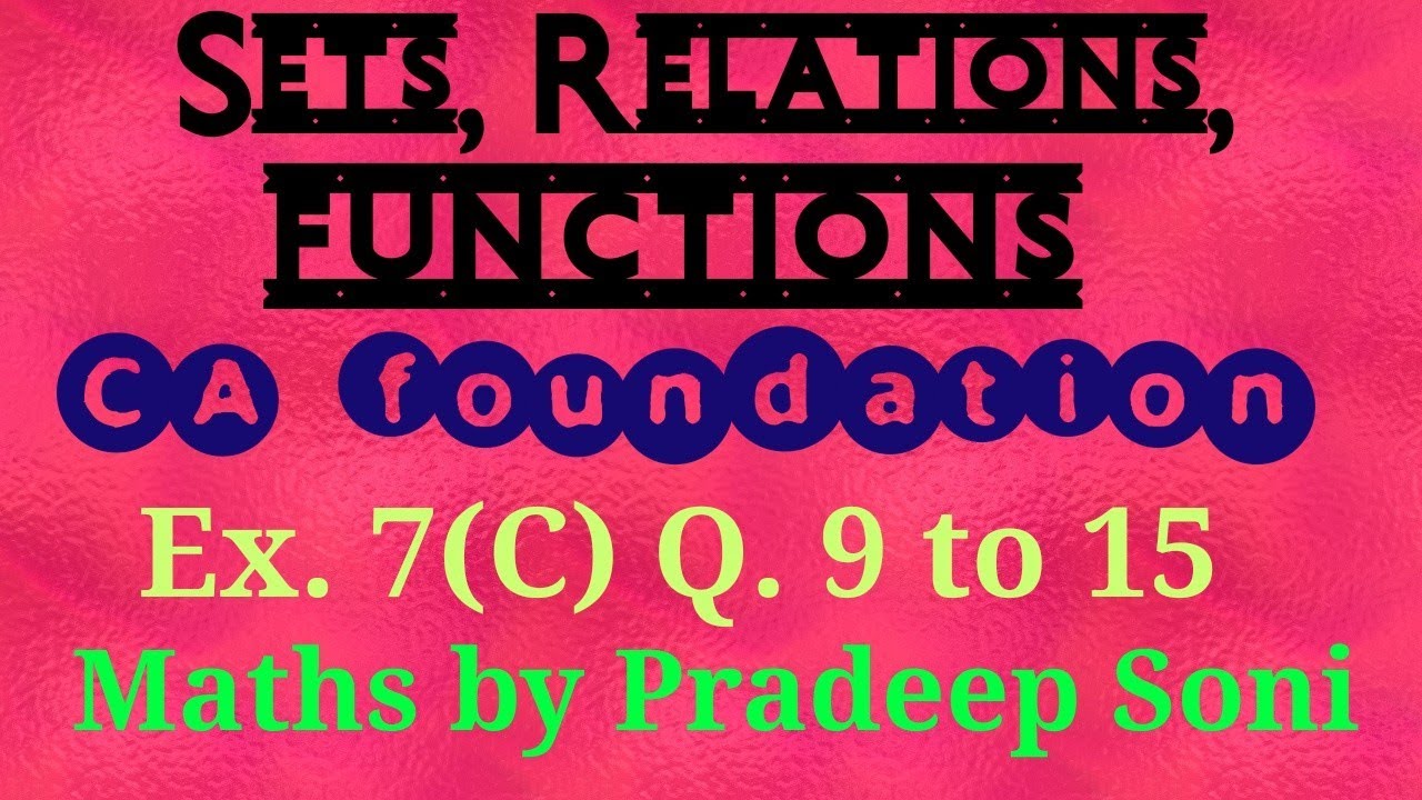 Sets, Relations, Functions, Ex.7(C). Q.9 to 15. CA foundation. Maths by ...