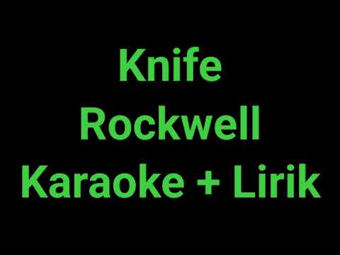 Knife - Rockwell ( Karaoke - Lyrics - Lirik - Lagu - Song ) - YouTube