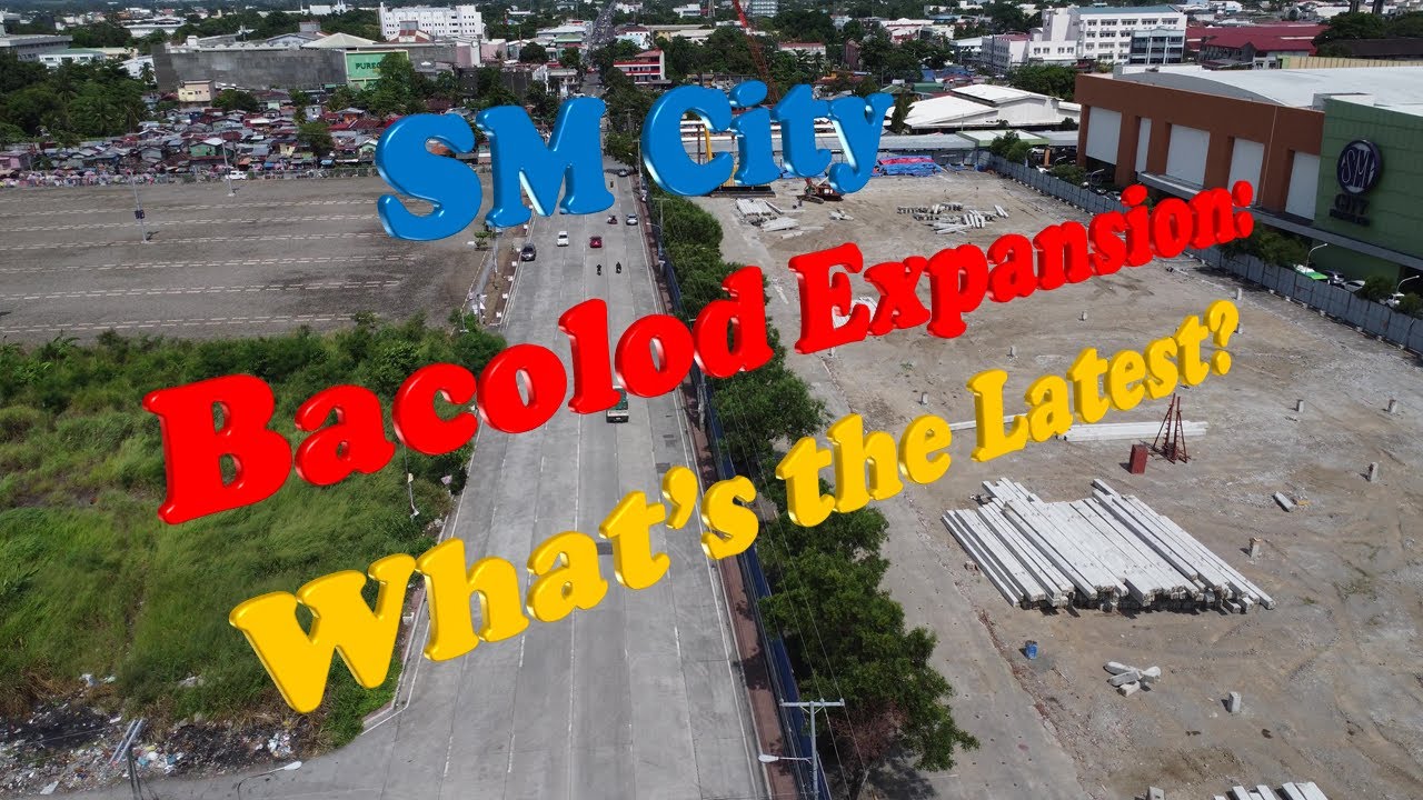 SM City Bacolod EXPANSION Update (April 2022) - YouTube