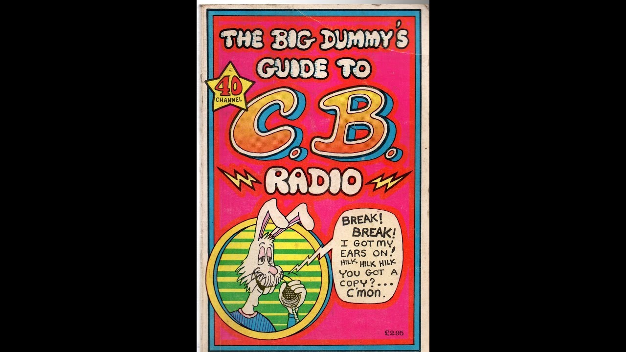 The Big Dummy's Guide to CB radio. Back to the 80's - YouTube