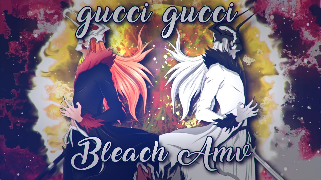 Bleach Amv Gucci Gucci - YouTube