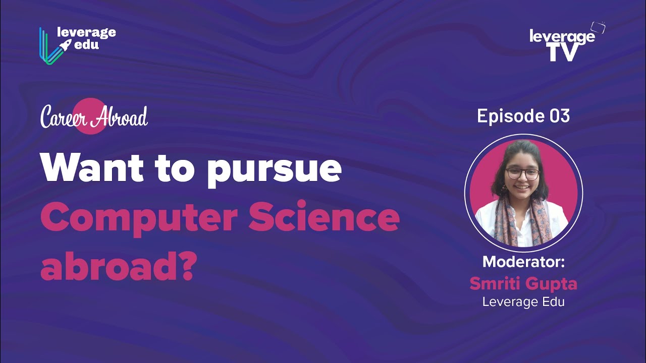 Episode: 3 Want to Pursue Computer Science Abroad? | Career Abroad ...