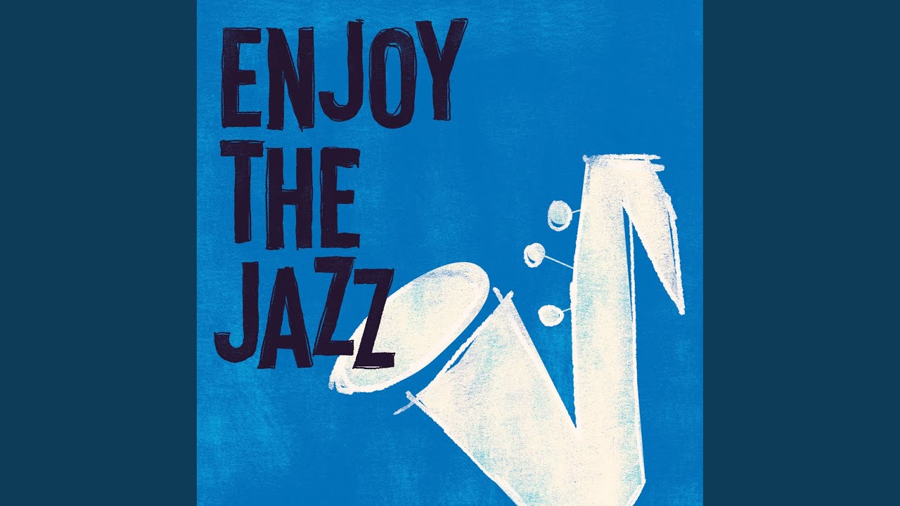 Enjoy The Jazz - YouTube
