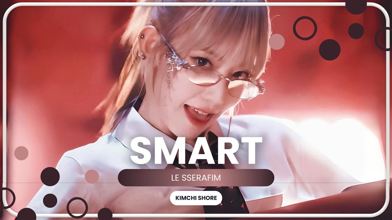 SMART《 LE SSERAFIM 》Cover en Español〚Kimchi Shore〛 @KimchiShore - YouTube