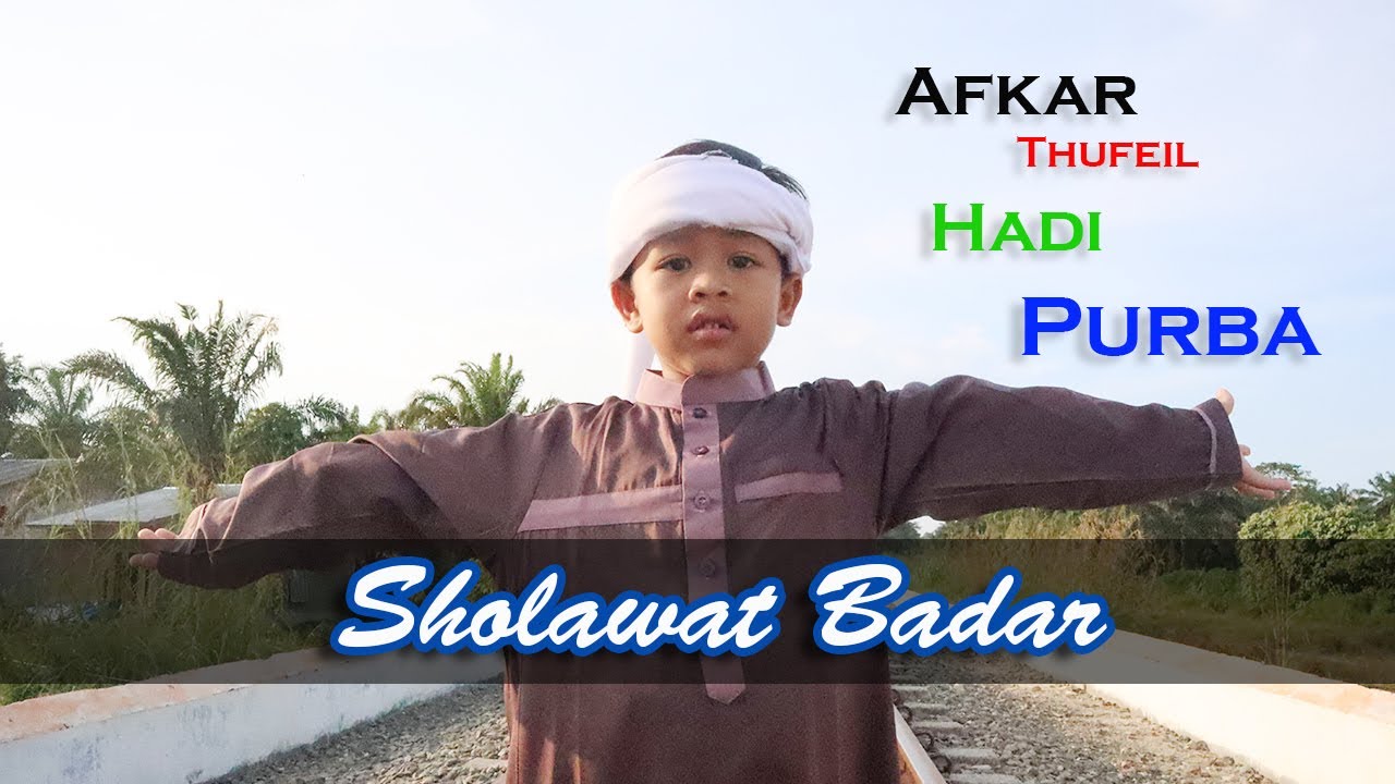 Lagu Anak Islami | Sholawat Badar | Sholawat Anak-Anak Versi Afkar ...