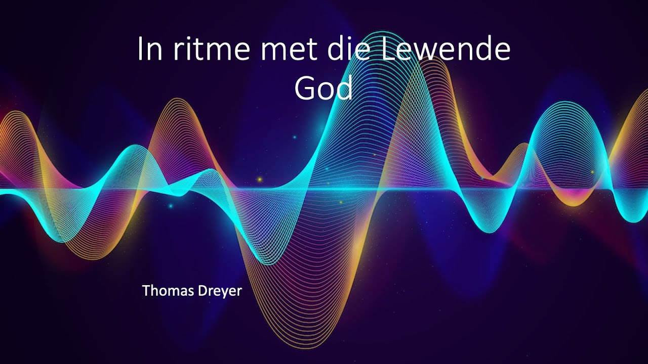 In ritme met die Lewende God | Thomas Dreyer - YouTube