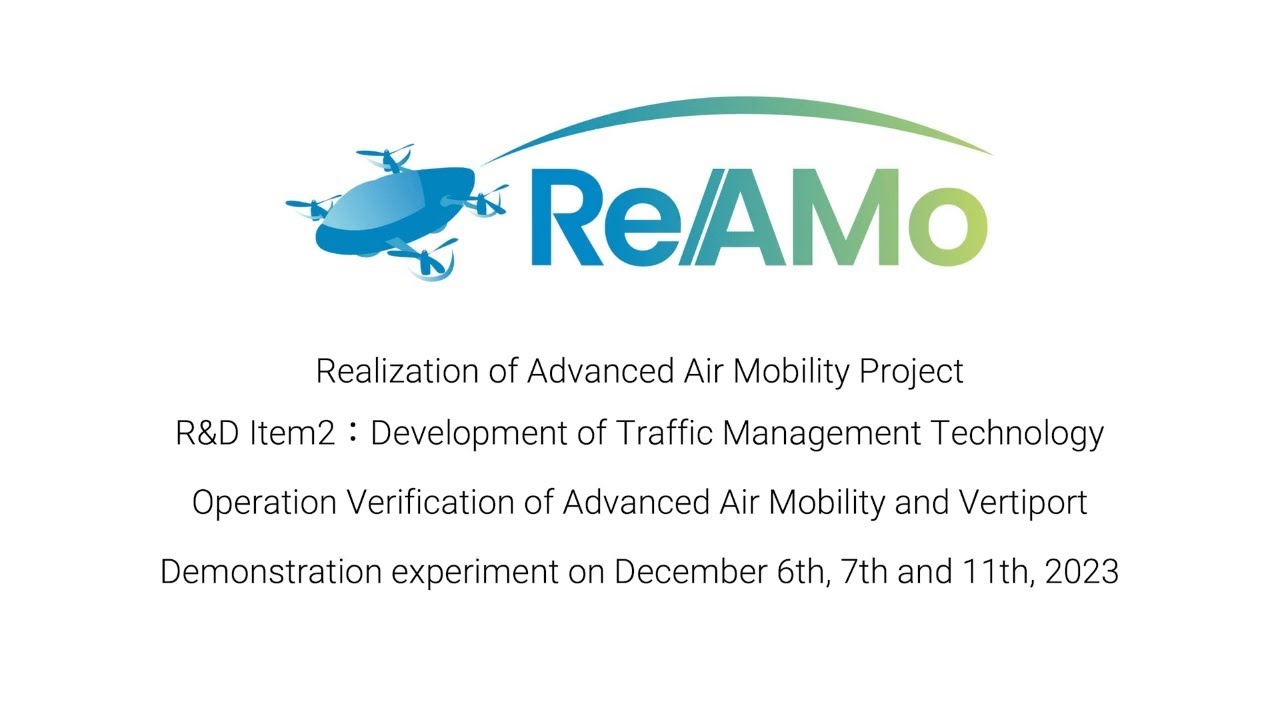 Realization of Advanced Air Mobility (ReAMo) Project. "Operational Verification of AAM ...
