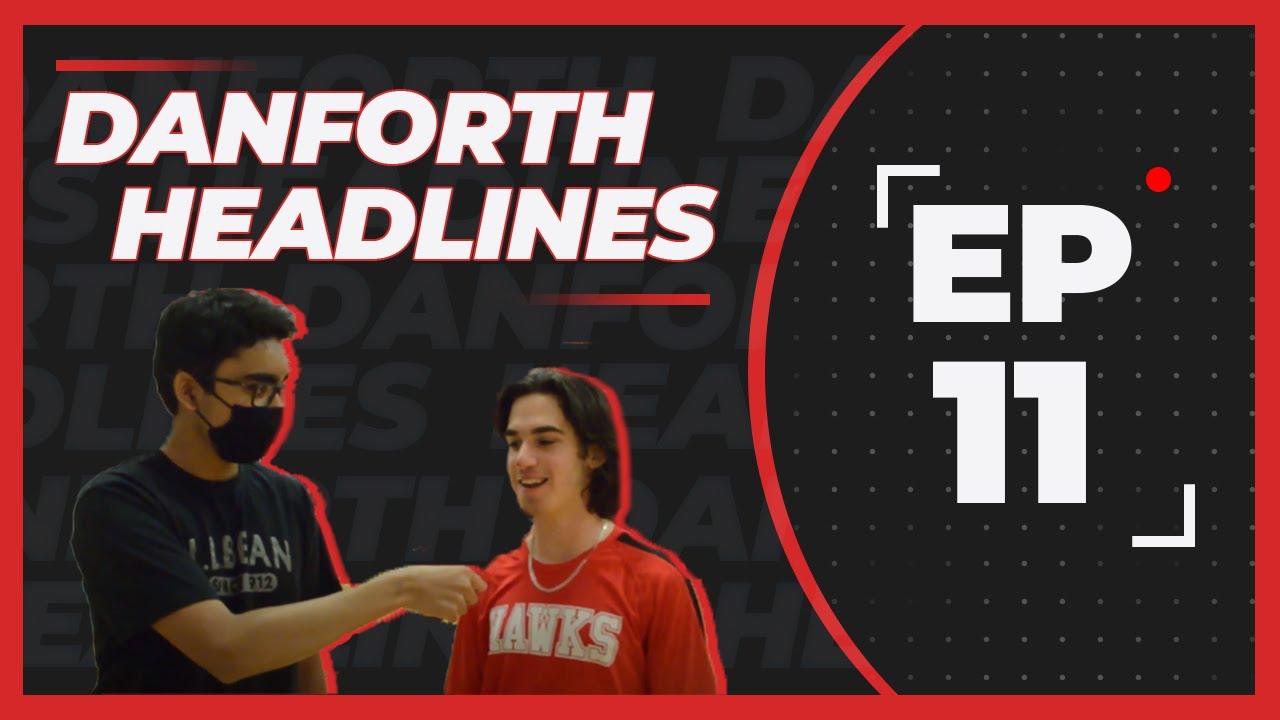 Danforth Headlines Ep.11 - YouTube