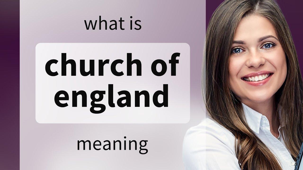 Church of england — CHURCH OF ENGLAND definition - YouTube