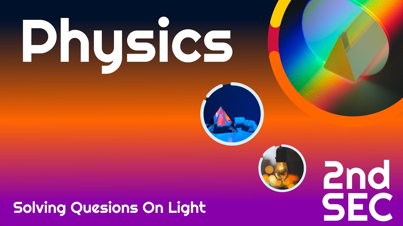 Solving questions on light | Physics 2nd (2020/2021) - YouTube