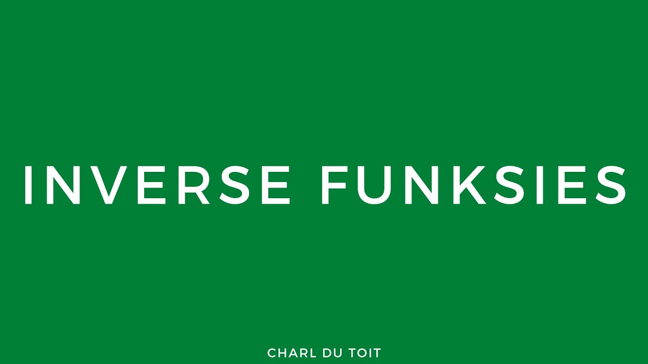 GR12 Inverse Funksies - YouTube