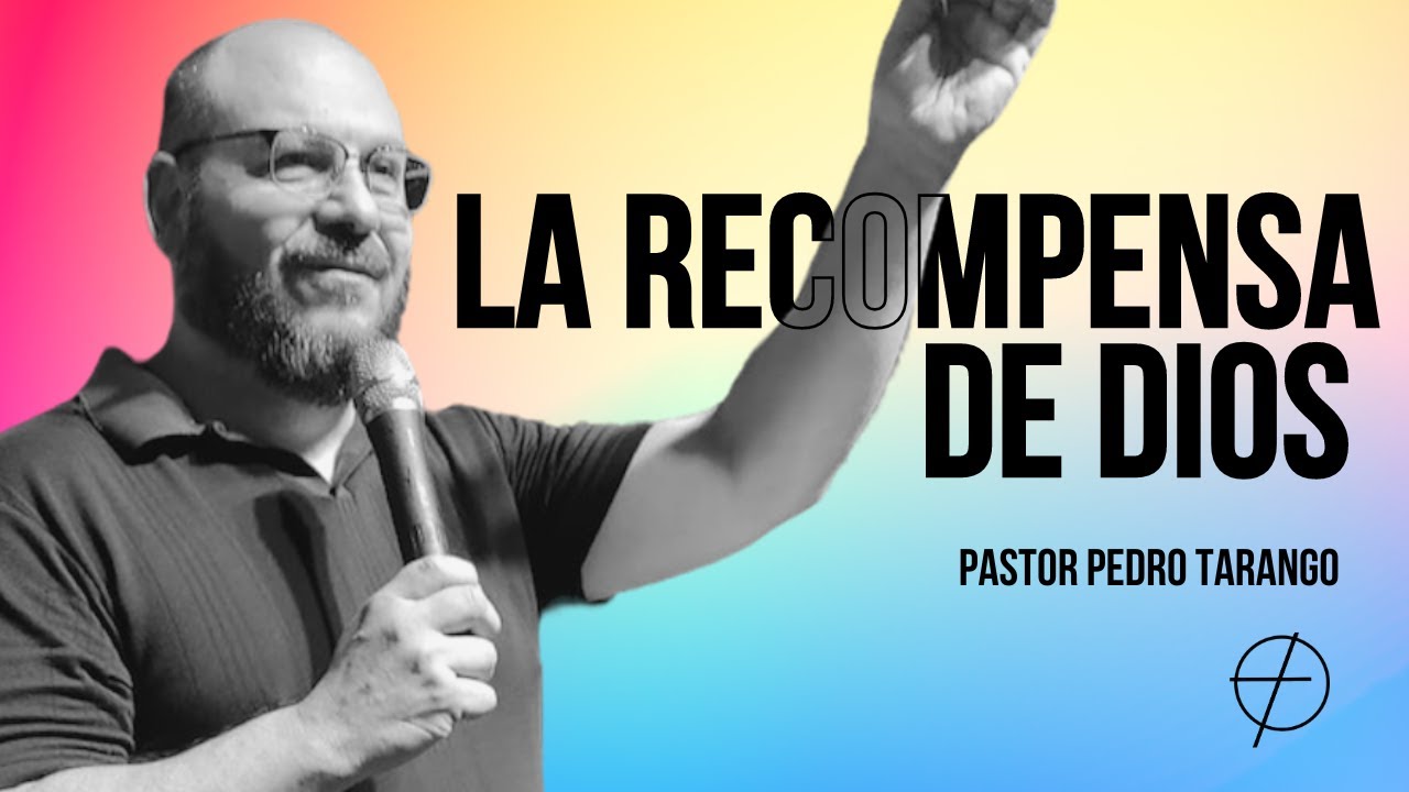 La recompensa de Dios -Pastor Pedro Tarango - YouTube