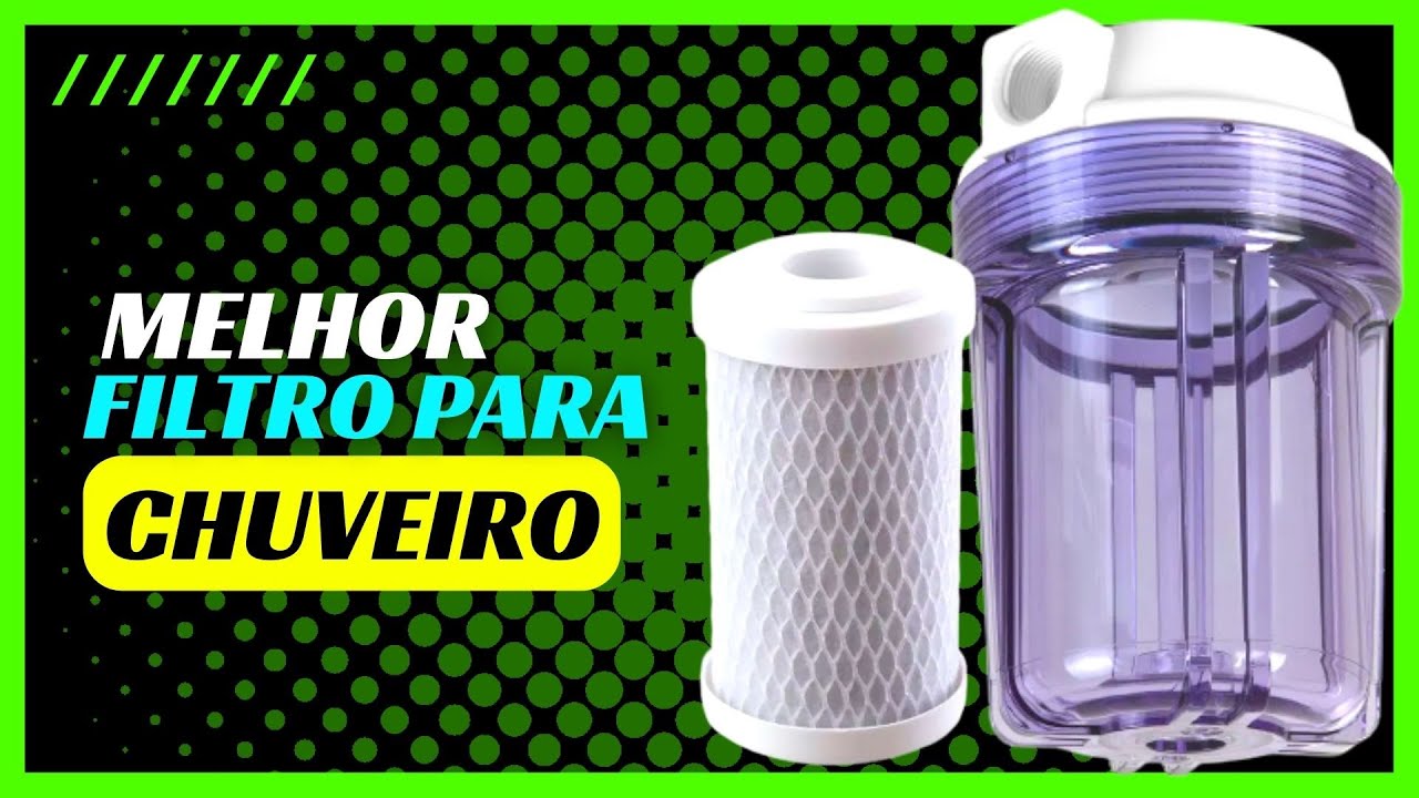 [ELIMINE O CLORO] Filtro para Chuveiro | Qual o Melhor Filtro para ...