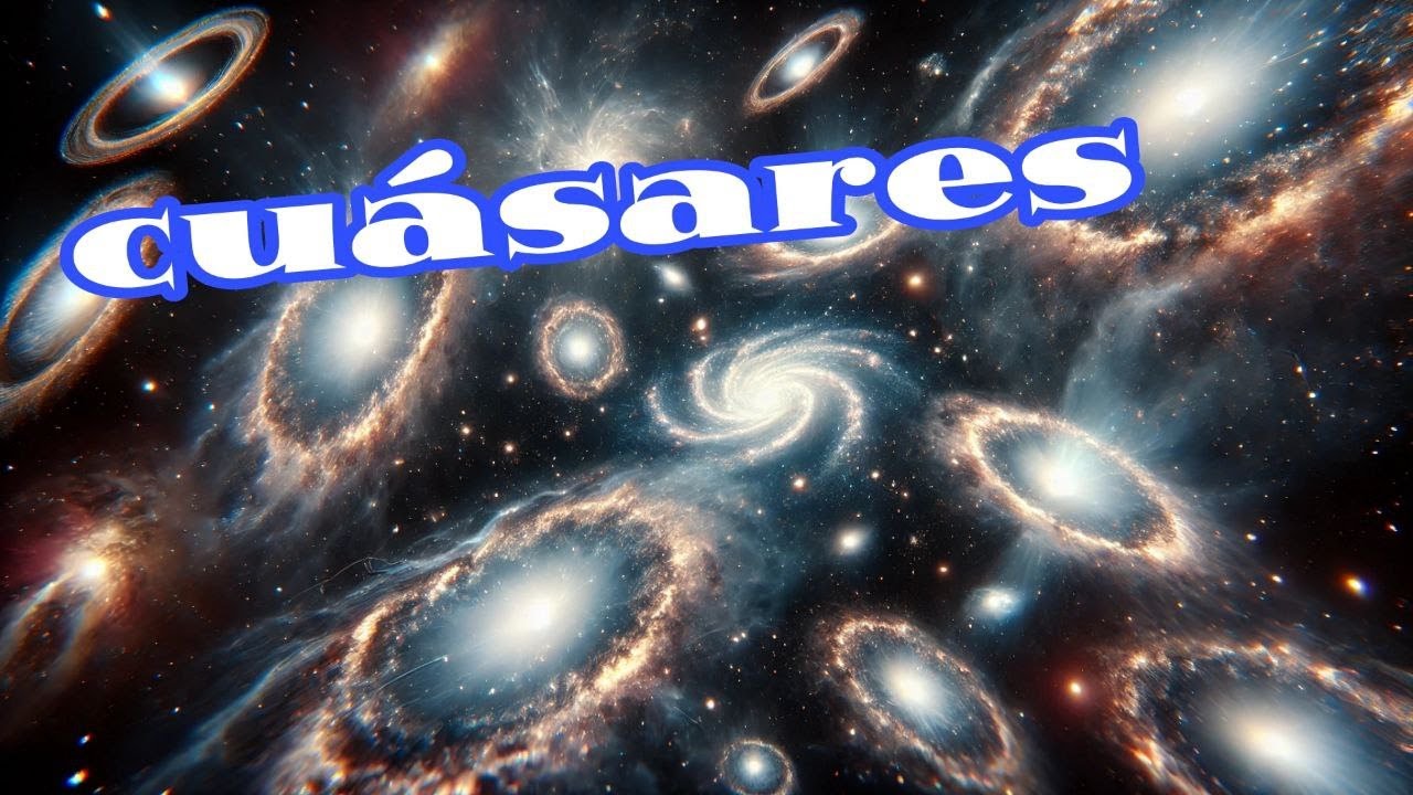 Quásares y su Asombroso Poder: Gigantes Cósmicos del Universo Antiguo ...