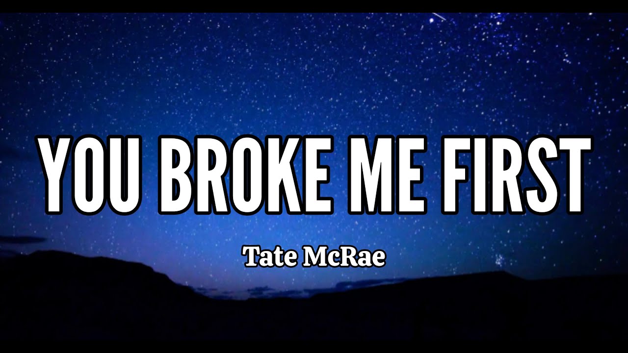 Tate_McRae_-_You_Broke_Me_First_(Lyrics) - YouTube