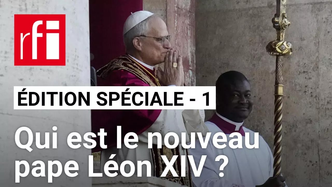 Édition spéciale (1) : qui est le nouveau pape Léon XIV ? • RFI - YouTube