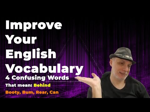 Improve Your English Vocabulary: 4 Confusing Words that mean behind: Booty, Bum, Rear, Can
