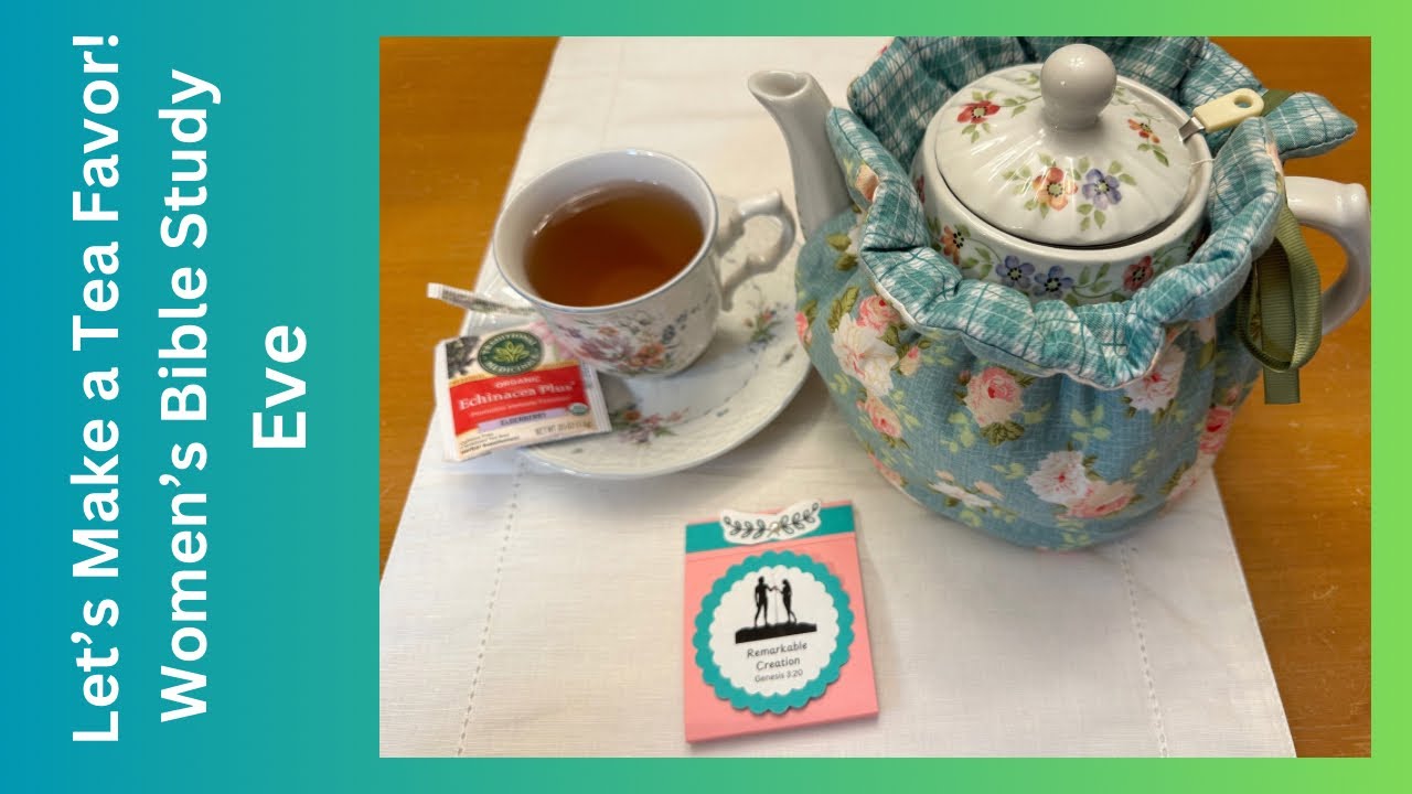 Eve: Tea Favor for Women’s Bible Study - YouTube