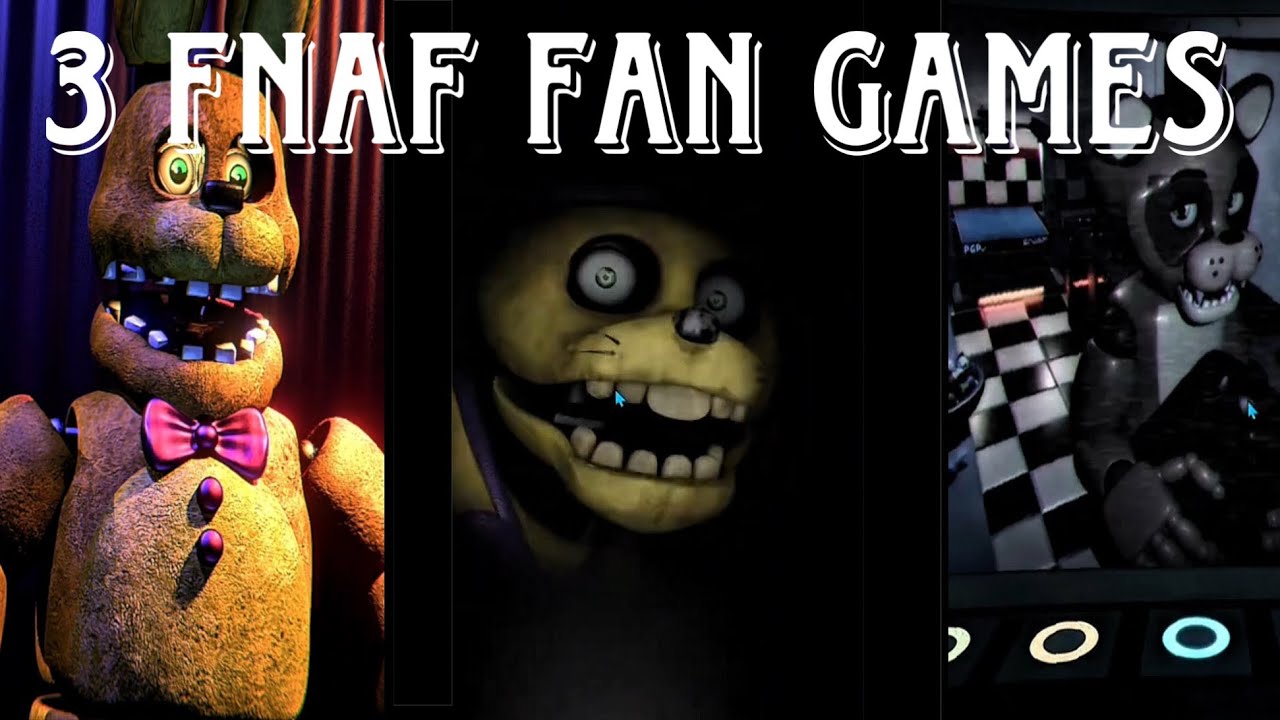 My 3 fnaf fan games experience - YouTube