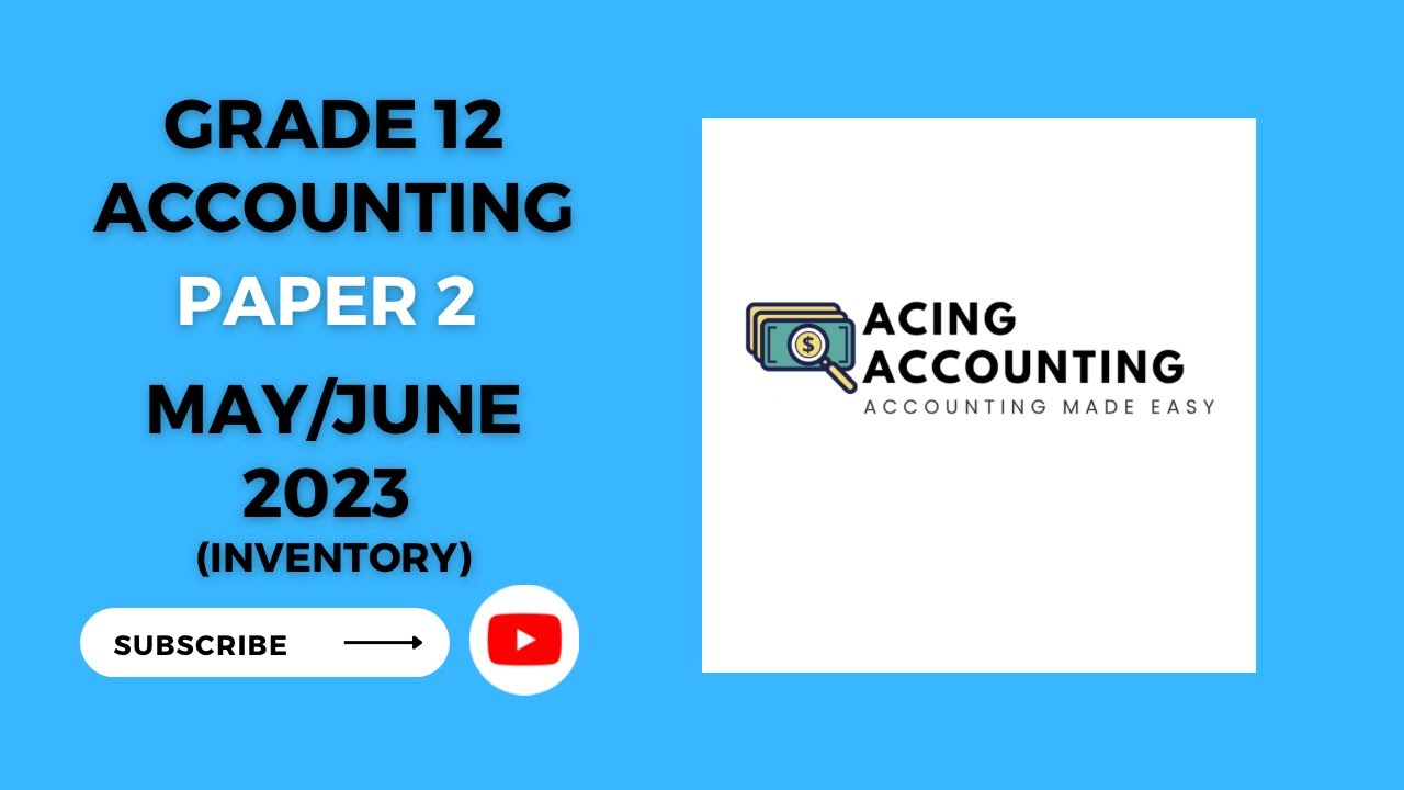 Grade 12 Accounting | May/June 2023| Inventory Valuation | Paper 2 ...