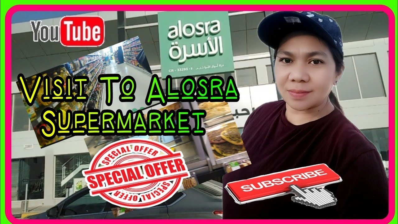 EXPLORE ALOSRA SUPERMARKET ||BAHRAIN #TEAMPINAY - YouTube