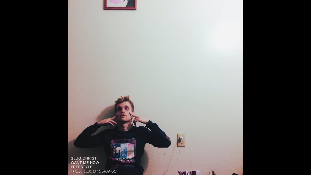 Slug Christ - Want Me Now Freestyle (prod. Dexter Dukarus) - YouTube