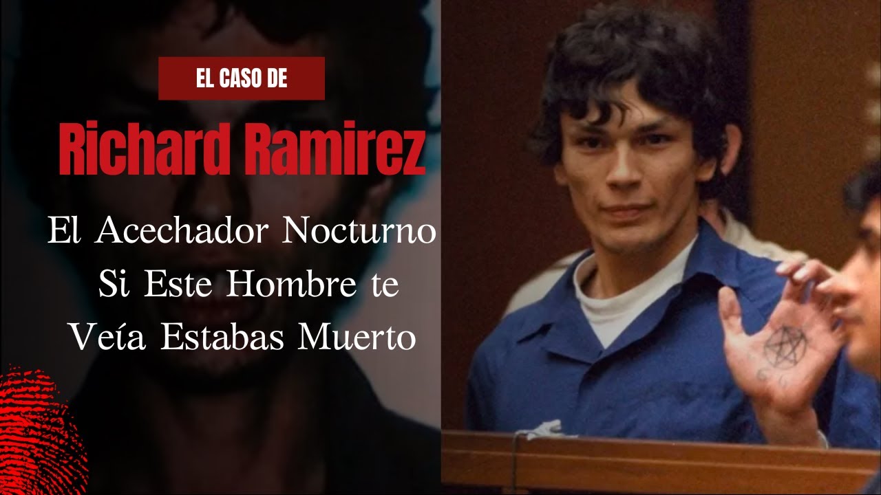El Caso de Richard Ramirez | Crónicas del crimen - YouTube