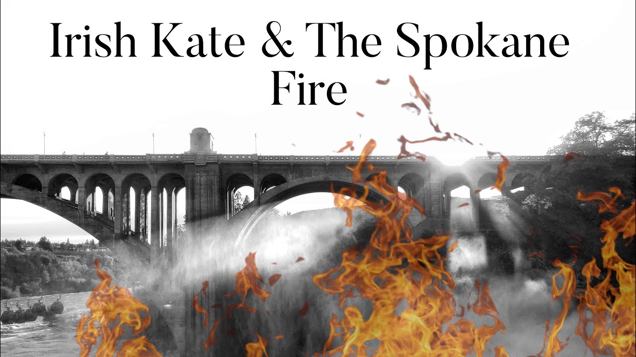 Irish Kate and The Spokane Fire of 1889 - YouTube