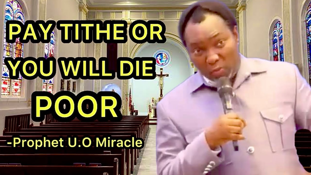 PAY TITHE OR DIE POOR ! - Prophet U.O Miracle - YouTube