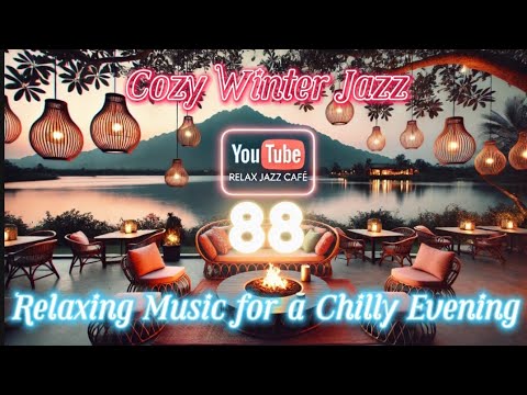 Cozy Winter Jazz: Relaxing Music for a Chilly Evening ⛄ Smooth Jazz ...