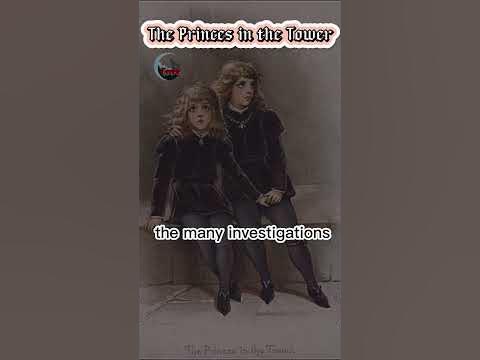 The Princes in the Tower: An Enduring Historical Mystery - YouTube
