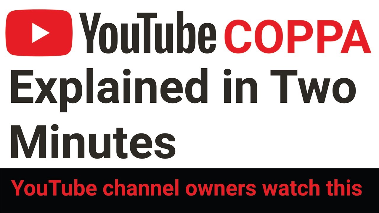 YouTube COPPA - Explained in Two Minutes - YouTube