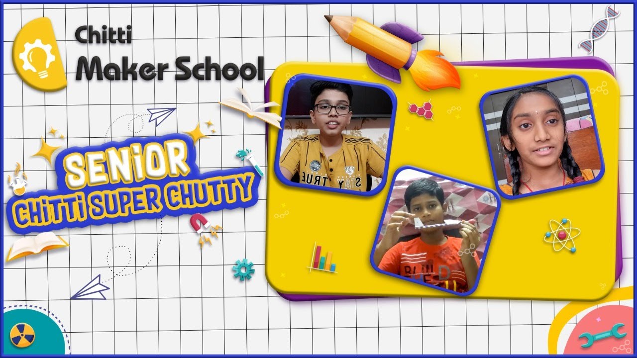 Chitti Super Chutty - Senior | Chitti Maker School | Jan 22 - YouTube