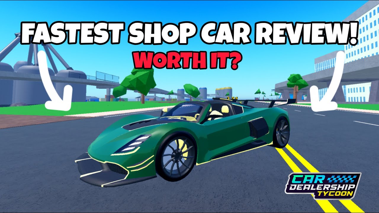 🔥Reviewing the new fastest shop car in CDT! | Car Dealership Tycoon New ...
