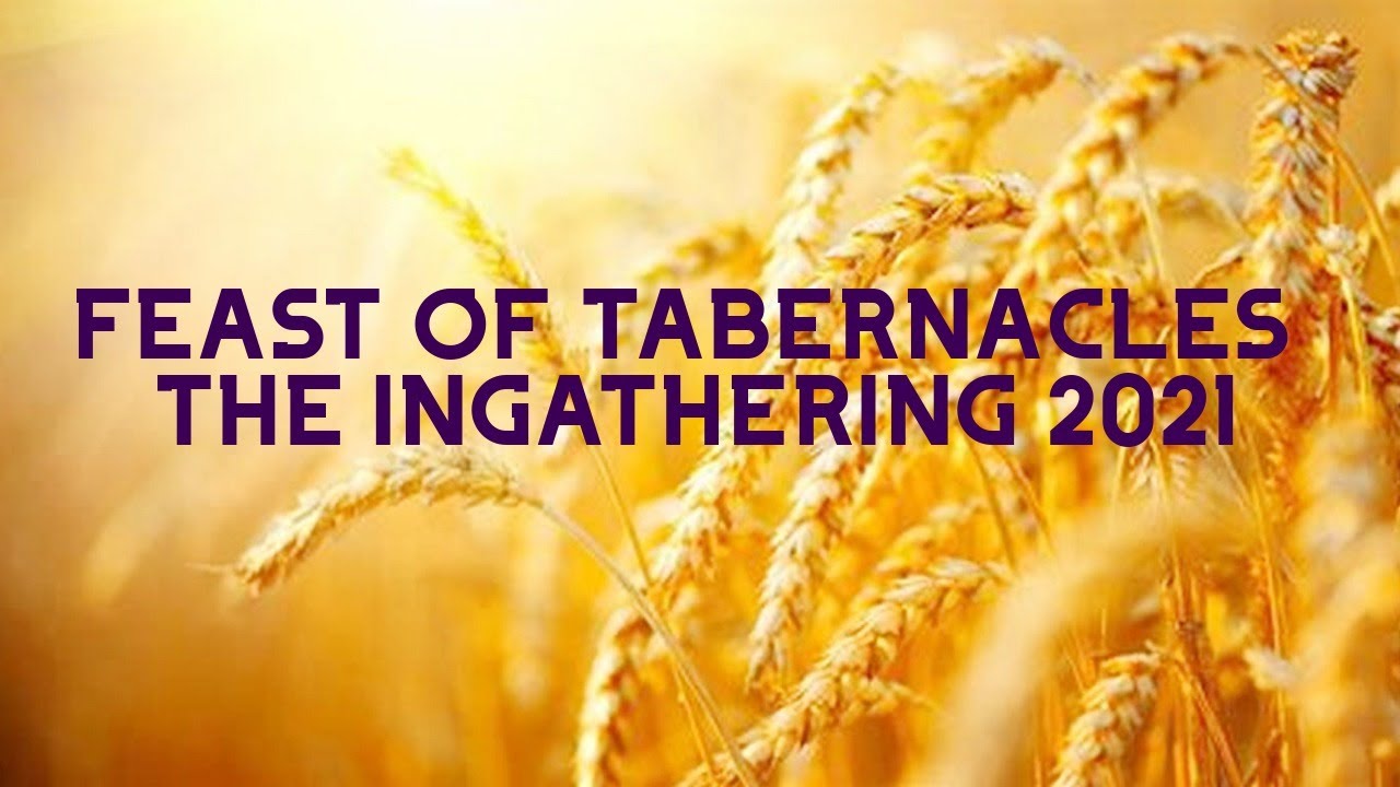 "FEAST OF TABERNACLES THE INGATHERING 2021", 09/22/2021 @6:00AM - YouTube