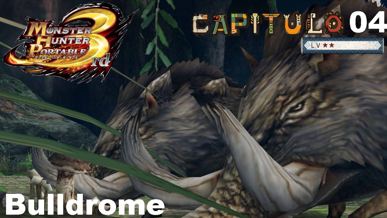 MONSTER HUNTER (Portable 3rd) CAPITULO 4 "Bulldrome" - YouTube