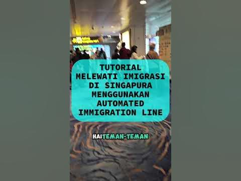 Tutorial melewati imigrasi singapura menggunakan Automated Imigration lanes - YouTube