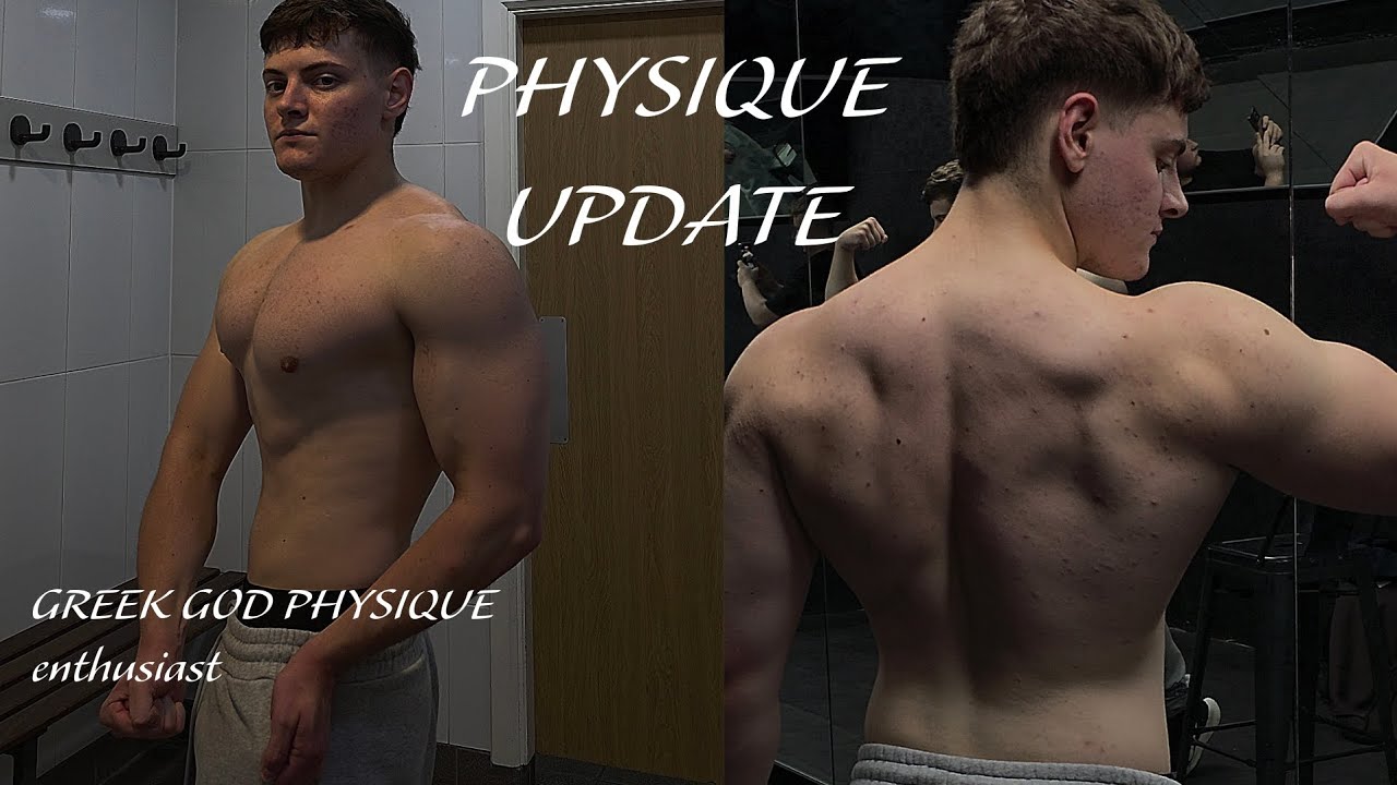 Physique update(Greek God physique enthusiast) - YouTube