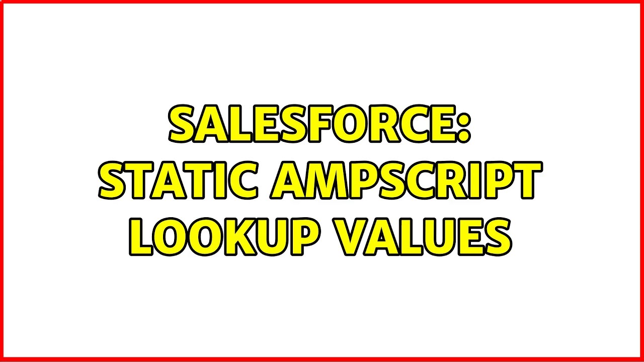 Salesforce Static Ampscript Lookup Values 2 Solutions Youtube